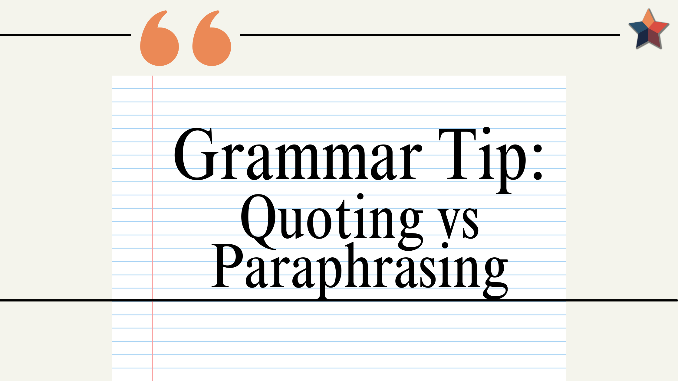 Quoting Vs. Paraphrasing: Best Practices When Using Source Material