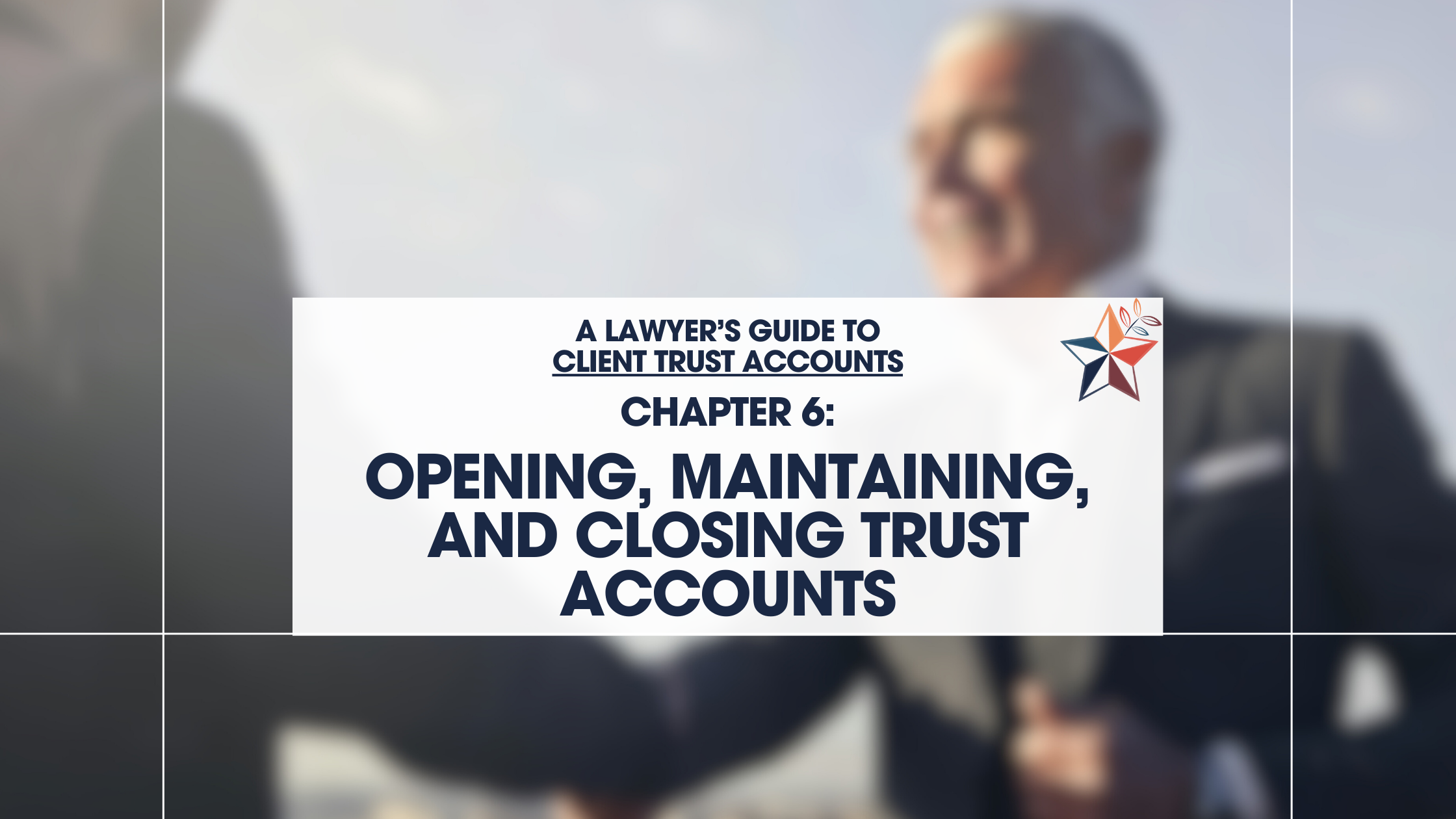 Opening, Maintaining, and Closing Trust Accounts
